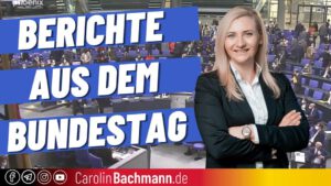 Bericht aus dem Berliner Bundestag von Carolin Bachmann (MdB) - AfD ...